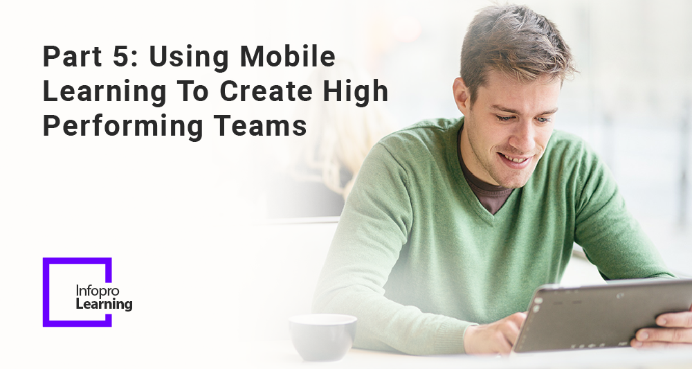Adopting Mobile Learning for High Performing Teams:Part 5