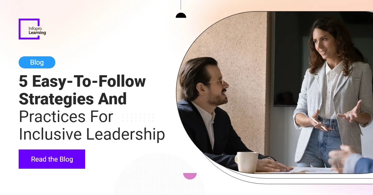 5 Simple Steps for Inclusive Leadership Strategies and Practices