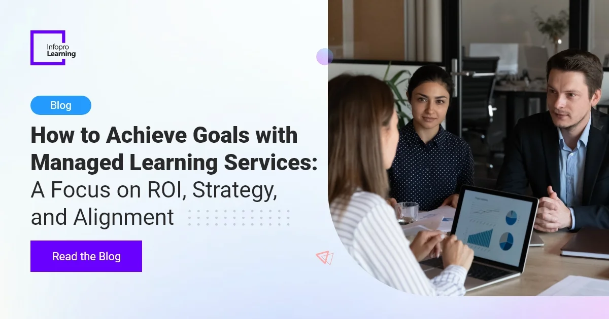 Managed Learning Services (MLS): How it Can Help Organizations Achieve Learning Goals