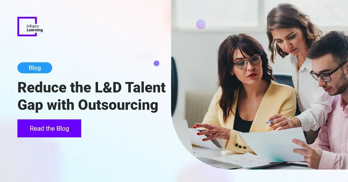 Reduce the L&D Talent Gap with Outsourcing - Best Practices