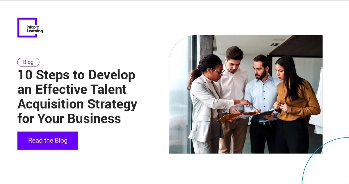 10 Steps to Build a Strong Talent Acquisition Strategy