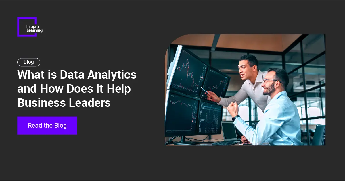 What is Data Analytics and How Does It Help Business Leaders - Infopro ...