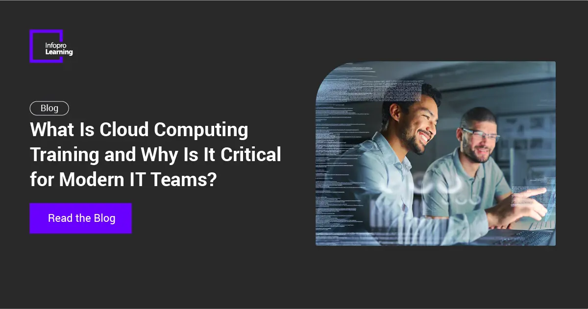 Cloud Computing Training: A Must for Modern IT Teams